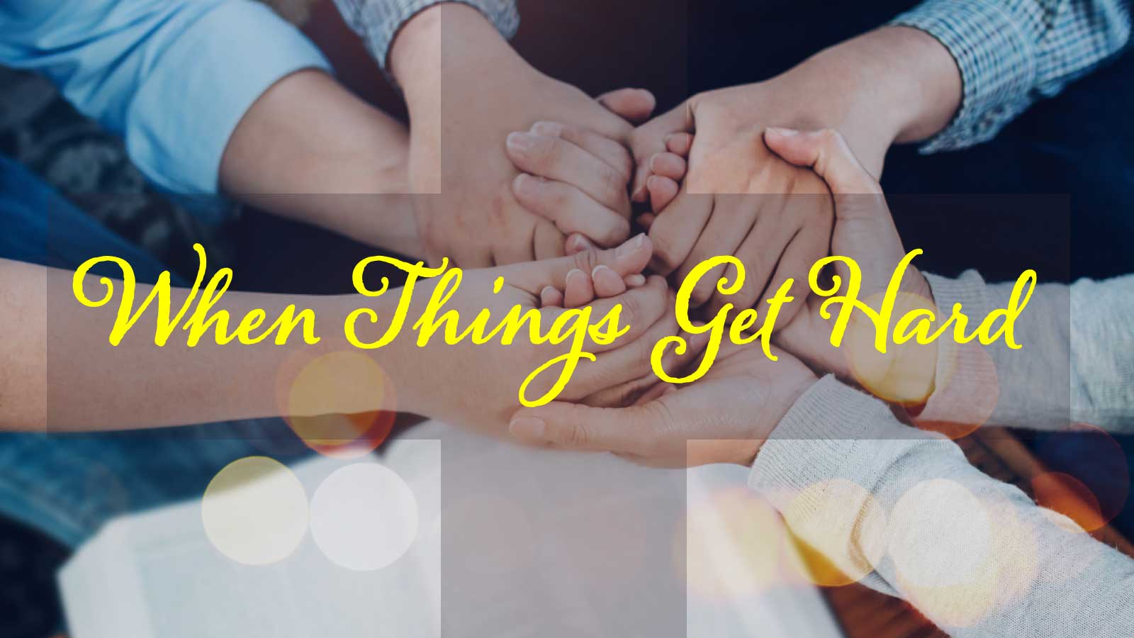 When Things Get Hard – Revive Family